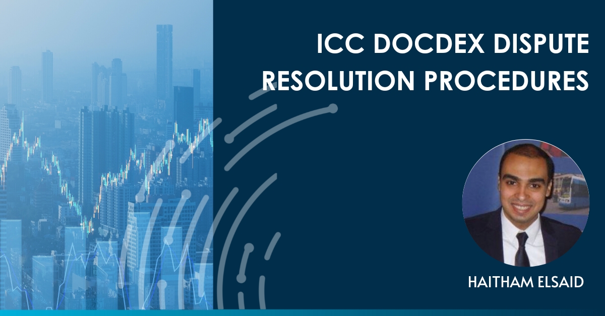 What is the ICC DOCDEX? Exploring the ICC's dispute resolution procedure - Trade Finance Global ...