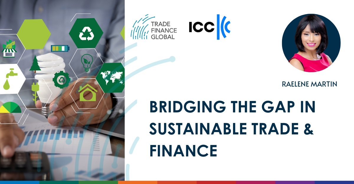 Bridging the gap in sustainable trade & finance - Trade Finance Global ... Bridging the gap in sustainable trade & finance - Trade Finance Global ...