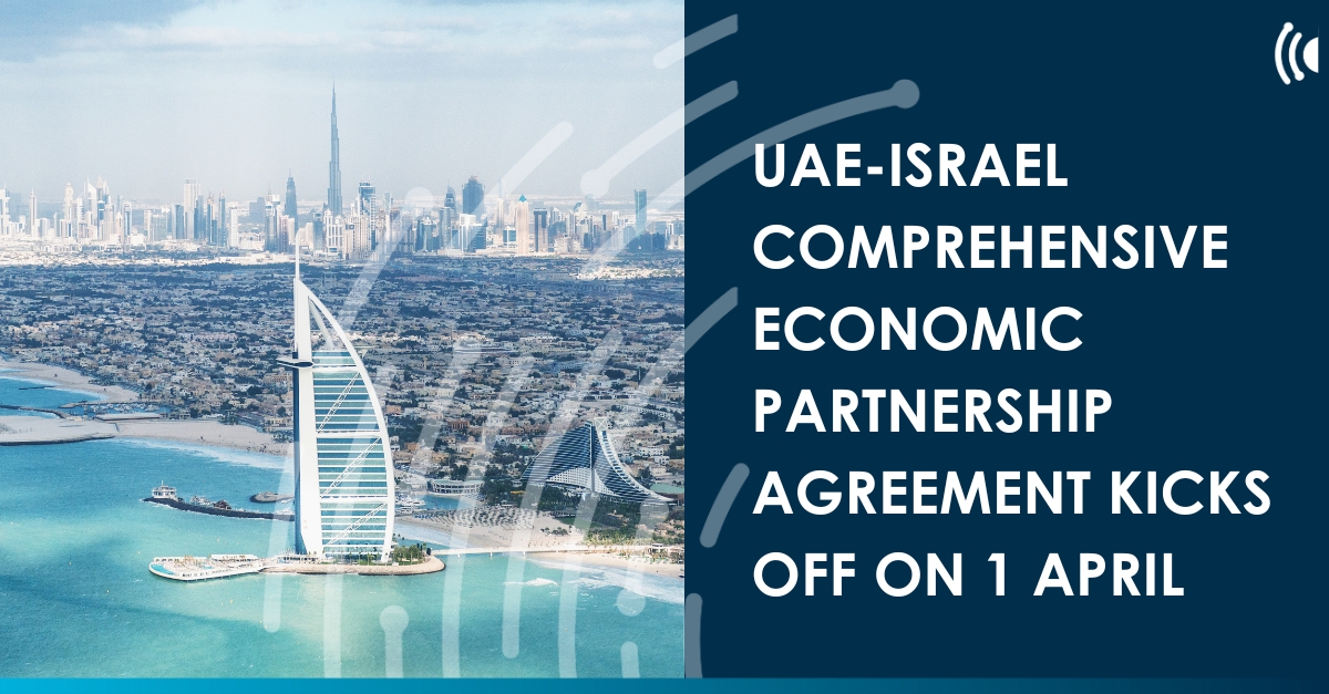UAE-Israel Economic Partnership Agreement kicks off in April