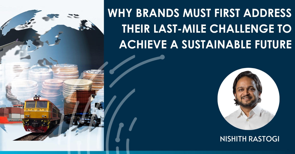 Why brands must first address their last-mile challenge to achieve a ...