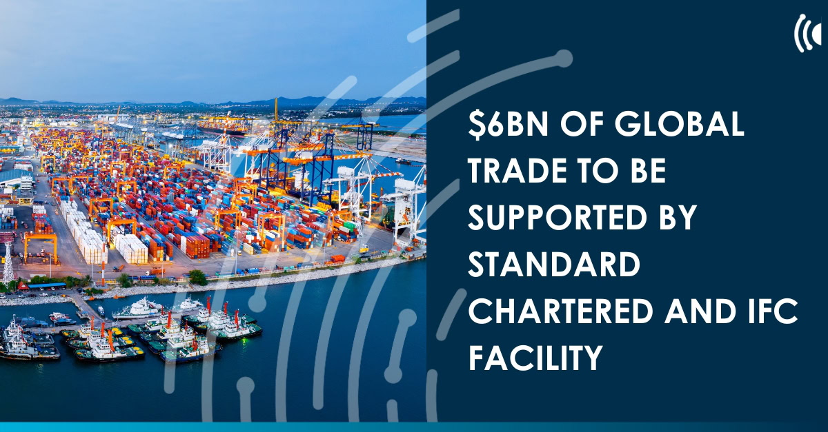 $6bn of global trade to be supported by Standard Chartered and IFC ...