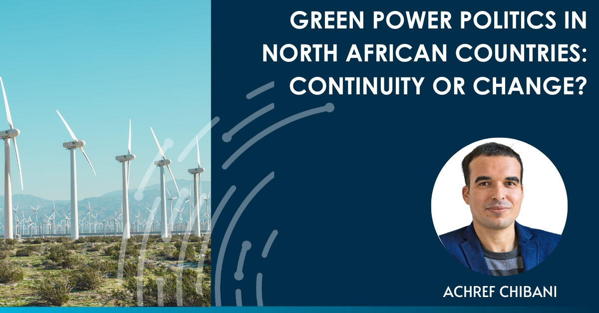 Green power politics in North African countries: Continuity or change ...
