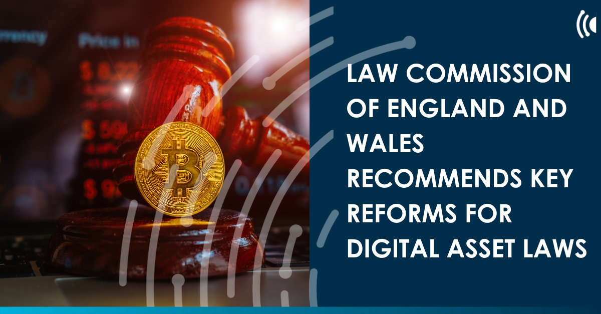 Law Commission of England and Wales recommends key reforms for digital ...
