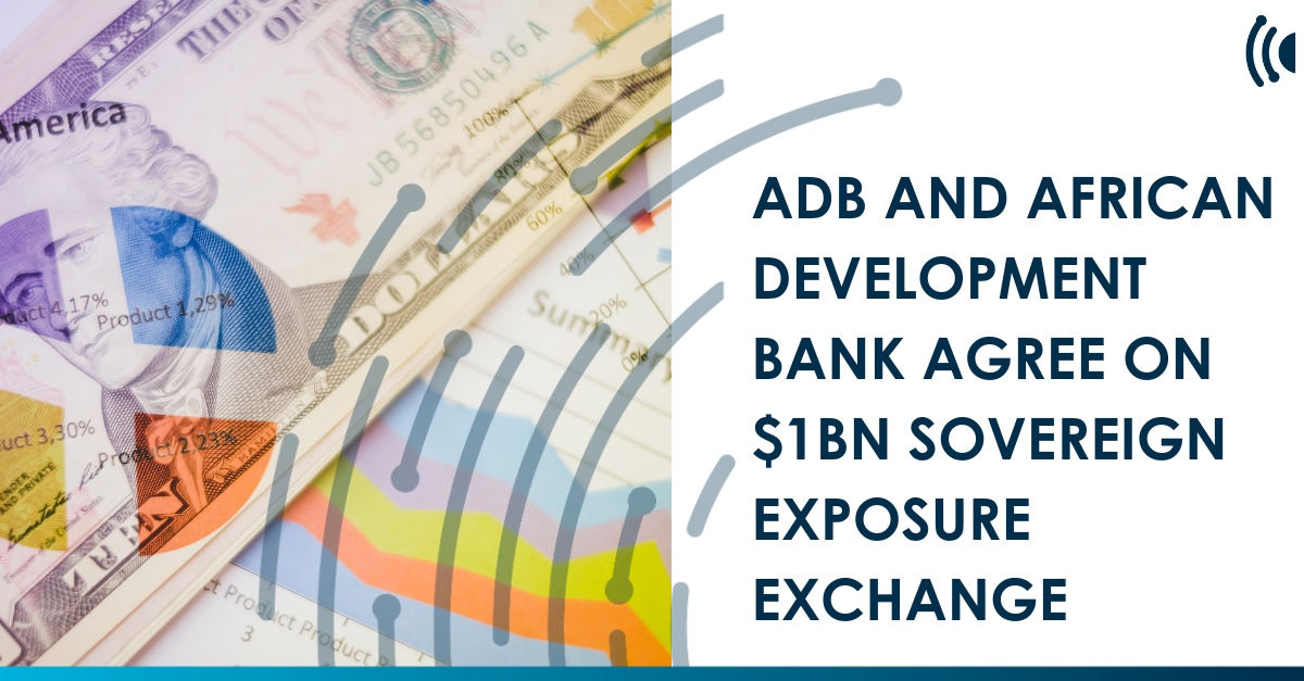 ADB and African Development Bank agree on $1bn sovereign exposure exchange