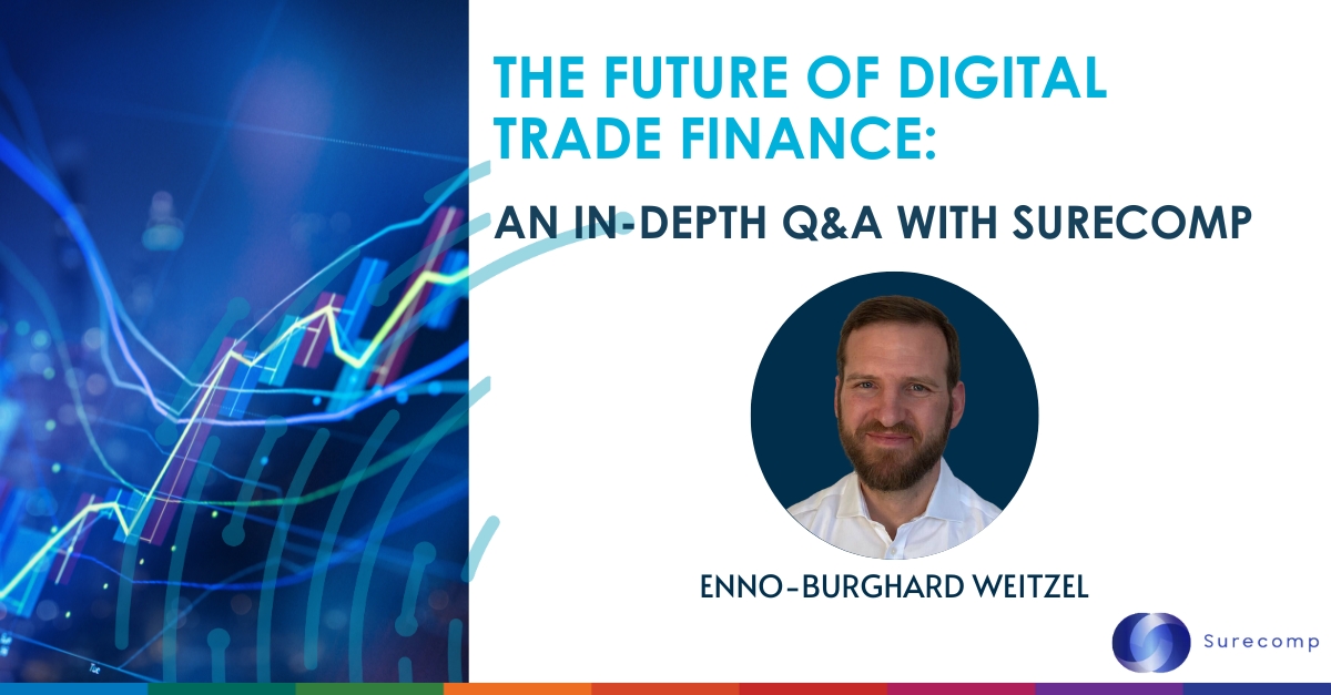 The future of digital trade finance: An in-depth Q&A with Surecomp ...
