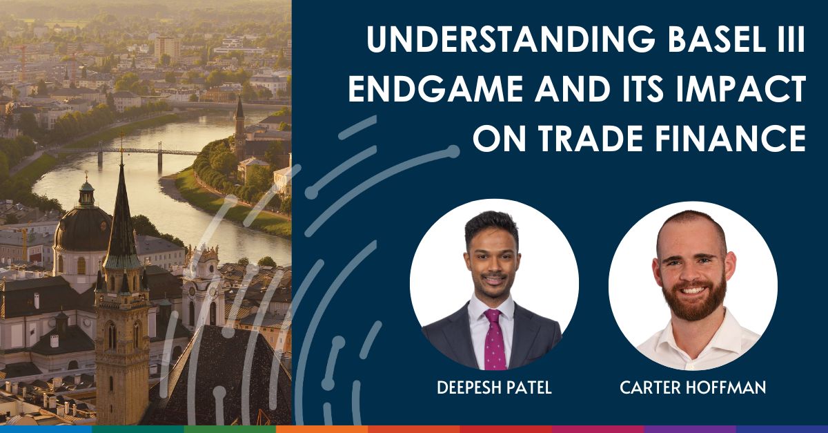 Understanding the Basel III Endgame and its impact on trade finance - Trade Finance Global Archive