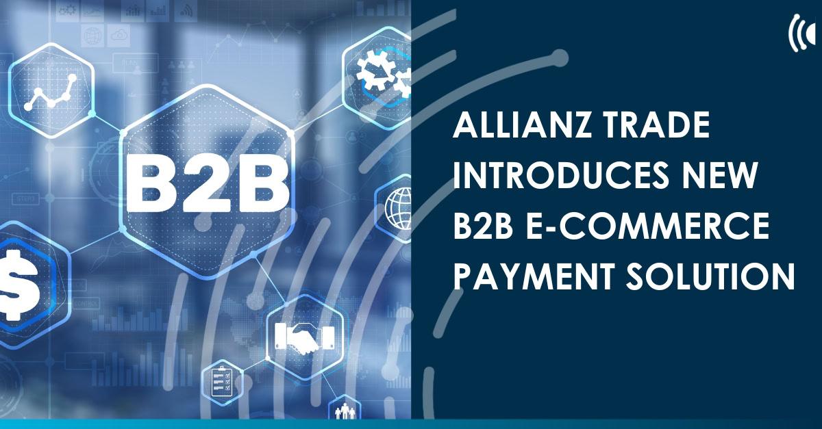 Allianz Trade introduces new B2B e-commerce payment solution - Trade ...