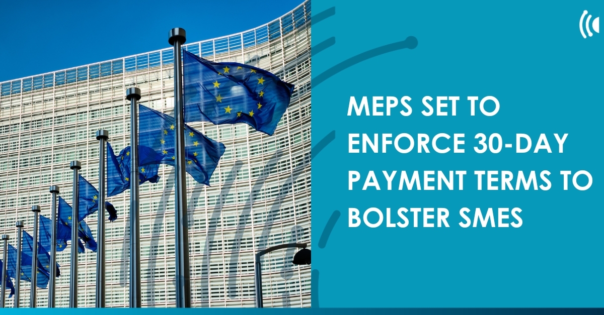 MEPs set to enforce 30-Day payment terms to bolster SMEs MEPs set to enforce 30-Day payment terms to bolster SMEs