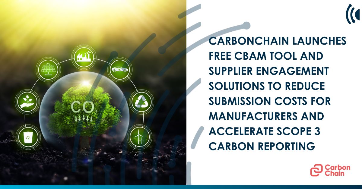 CarbonChain launches free CBAM tool and supplier engagement solutions ...